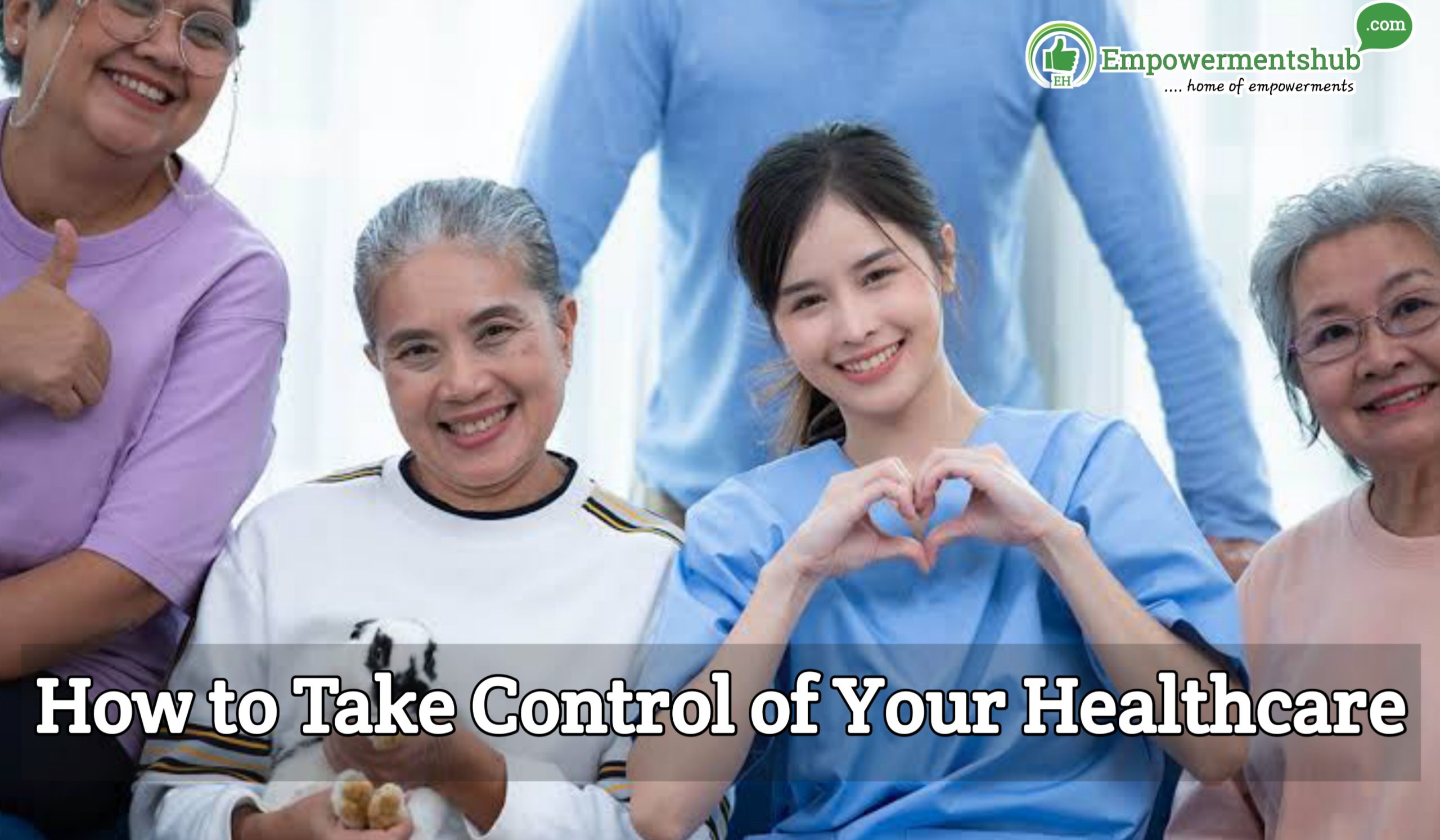 How To Take Control of Your Healthcare - Empowerments Hub